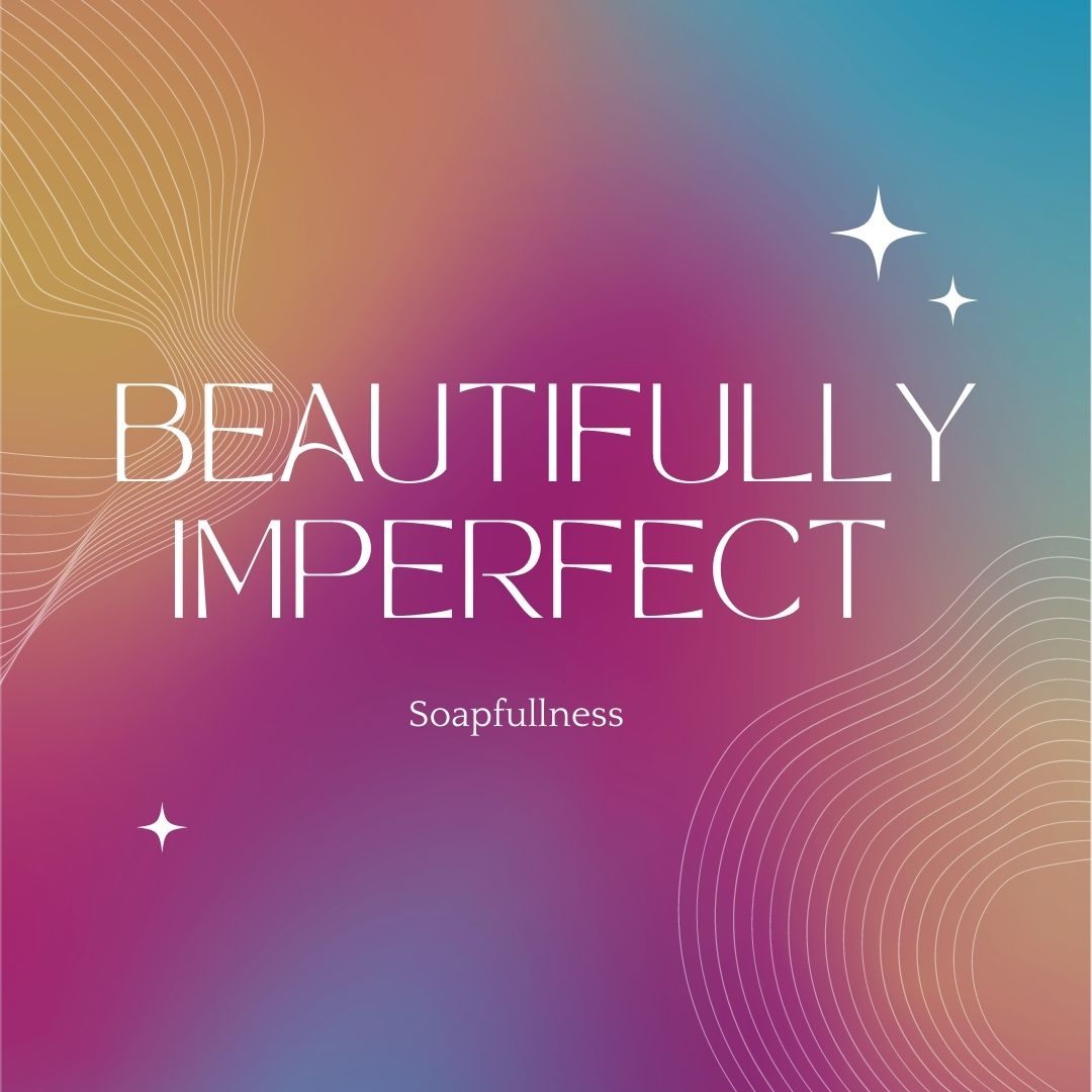 Beautifully Imperfect - Soaps | Soy Candles | Wax Melts